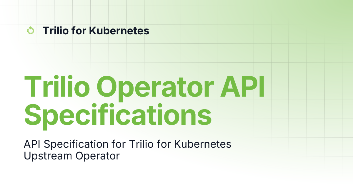 Trilio Operator API Specifications | Trilio for Kubernetes
