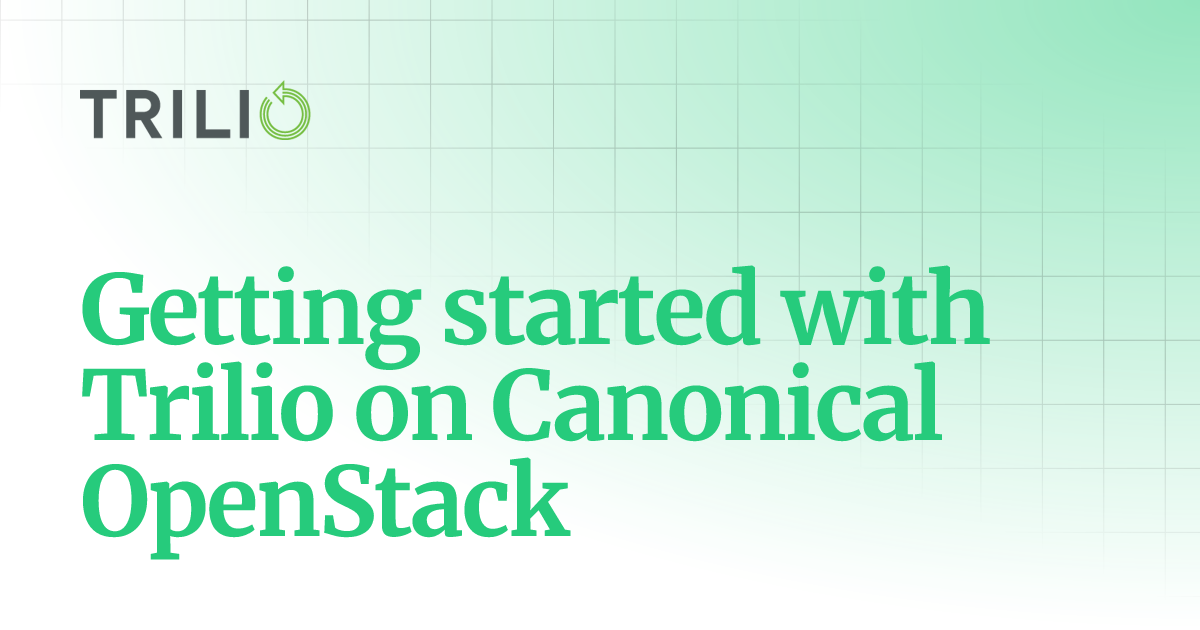 Getting started with Trilio on Canonical OpenStack | Trilio for OpenStack