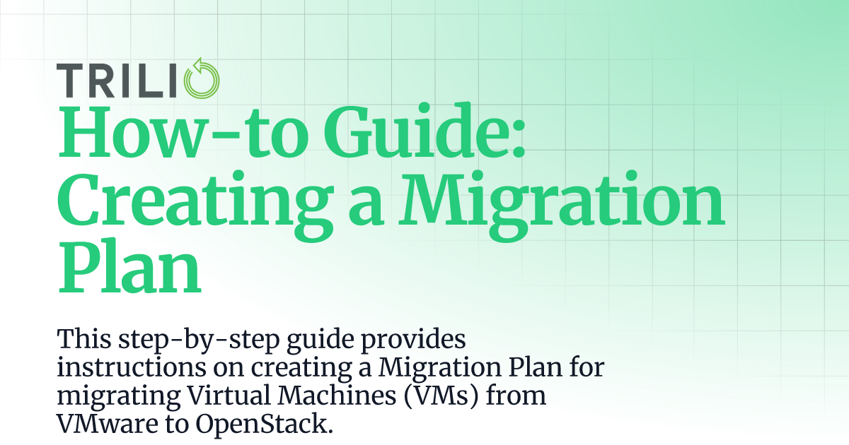 How-to Guide: Creating a Migration Plan | Trilio for OpenStack