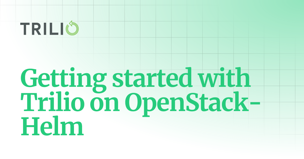 Getting Started With Trilio On Openstack Helm Trilio For Openstack 4537