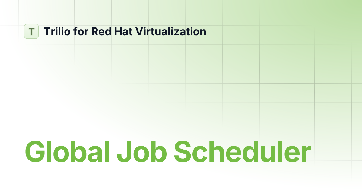 Global Job Scheduler | Trilio for Red Hat Virtualization